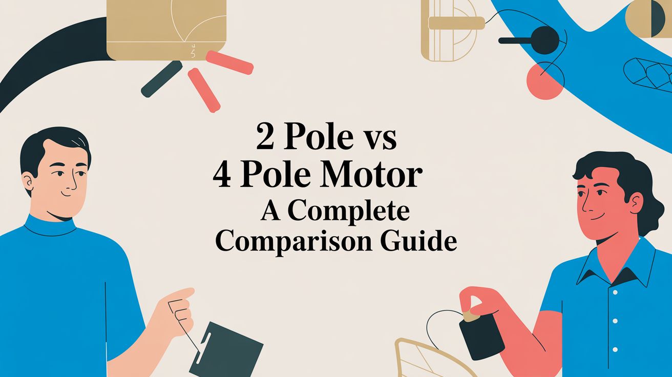 2 Pole vs 4 Pole Motor A Complete Comparison Guide